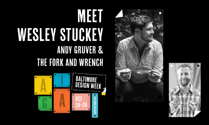 Meet the Speakers: Wesley Stuckey & Andy Gruver - AIGA Baltimore