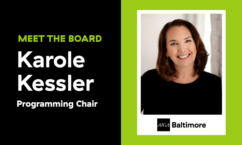 Meet the Board | Karole Kessler, Programming Chair - AIGA Baltimore
