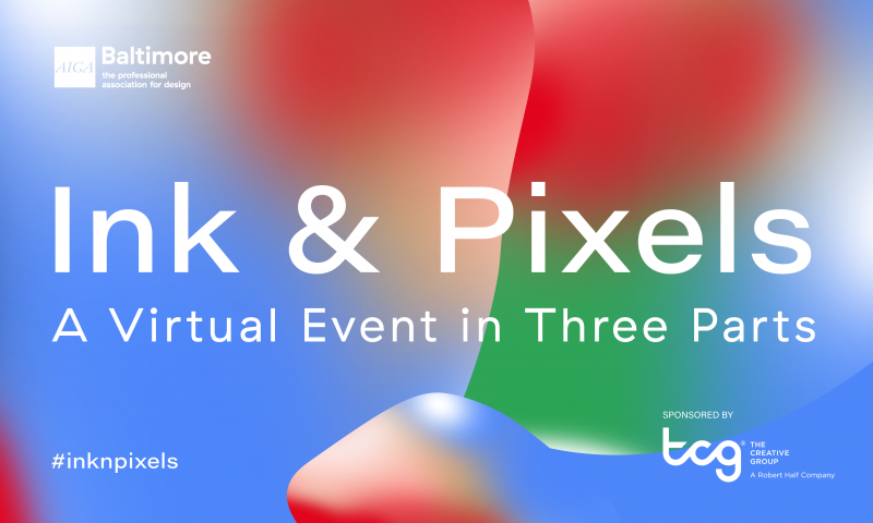 Ink & Pixels 2020: Going Virtual! - AIGA Baltimore