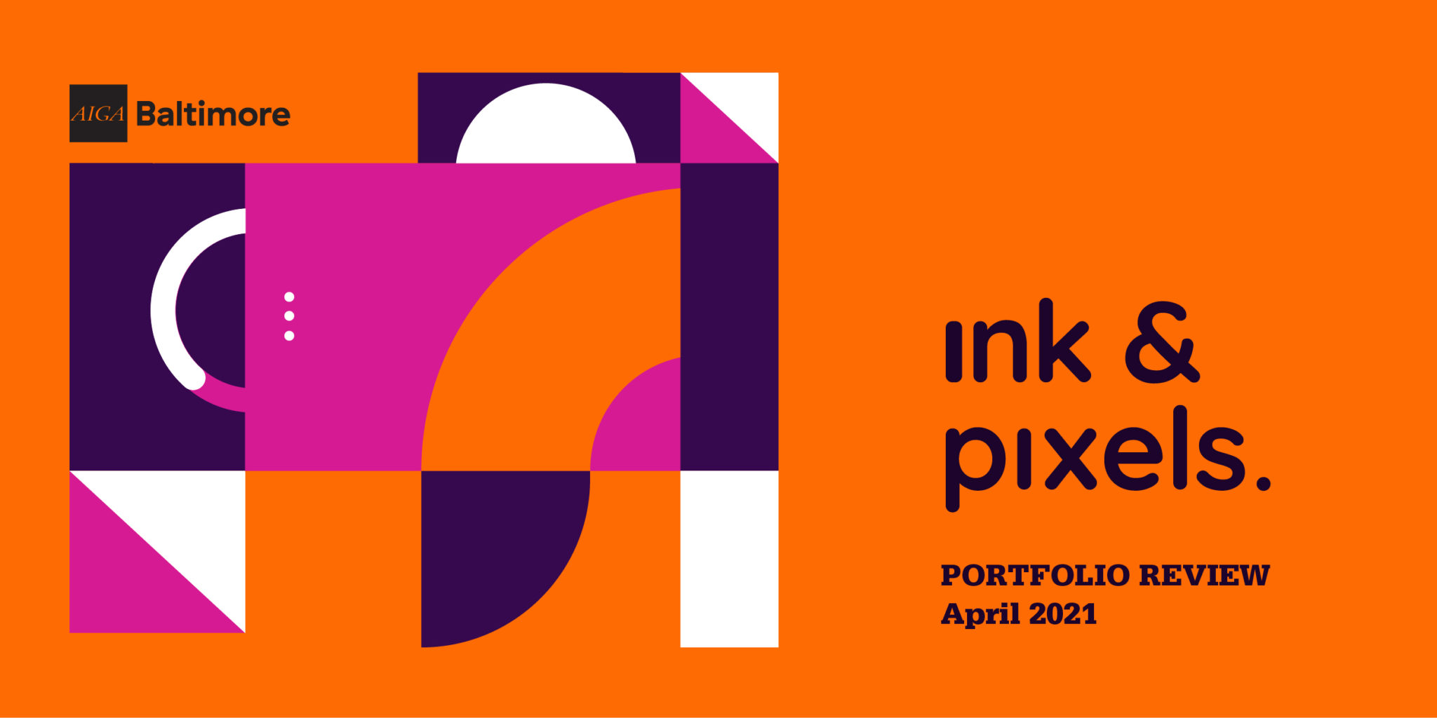 Ink & Pixels 2021 - AIGA Baltimore